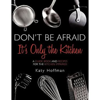 【】Don't Be Afraid It's Only the Kitchen: A