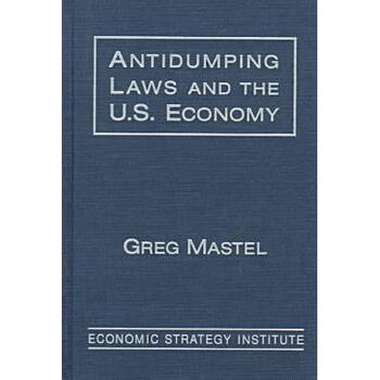 Antidumping Laws and the U.S. Economy
