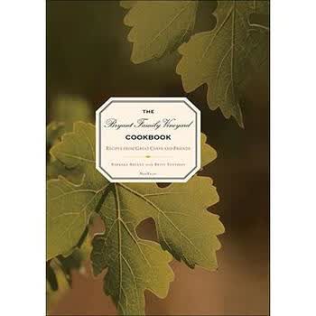 The Bryant Family Vineyard Cookbook: Recipes...