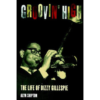 【】Groovin' High: The Life of Dizzy