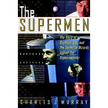 【】The Supermen: The Story Of Seymour Cray