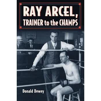 【】Ray Arcel: A Boxing Biography