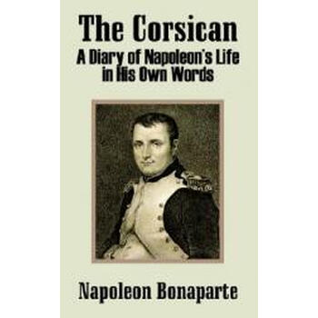 【】The Corsican: A Diary of Napoleon's Life