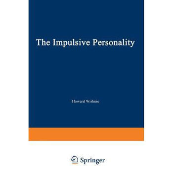 The Impulsive Personality : Understanding Pe...