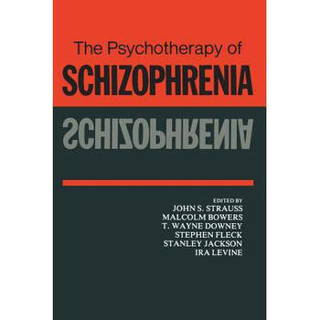 The Psychotherapy of Schizophrenia