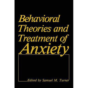 Behavioral Theories and Treatment of Anxiety