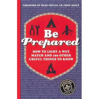 Be Prepared: How to Light a Wet Match and 19...