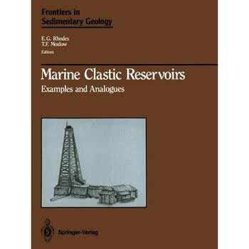 Marine Clastic Reservoirs: Examples and Anal...
