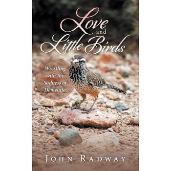 Love and Little Birds: Wrestling with the Sa...