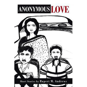 Anonymous Love: Short Stories by Rupert M. A...