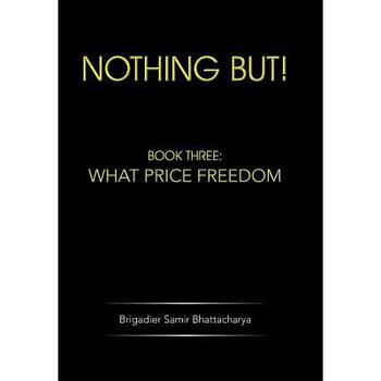 Nothing But!: Book Three: What Price Freedom