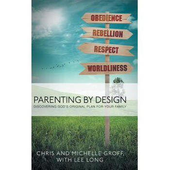Parenting by Design: Discovering God's Origi...