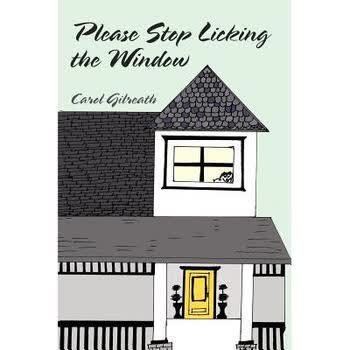 Please Stop Licking the Window