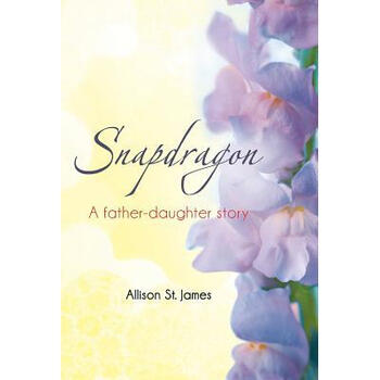 Snapdragon: A Father-Daughter Story