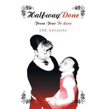 Half-Way Done: From Fear to Love