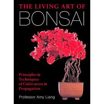 The Living Art of Bonsai: Principles & Techn...