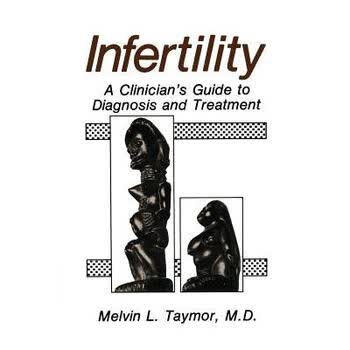 Infertility : A Clinician's Guide to Diagnos...