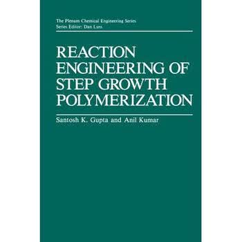 Reaction Engineering of Step Growth Polymeri...