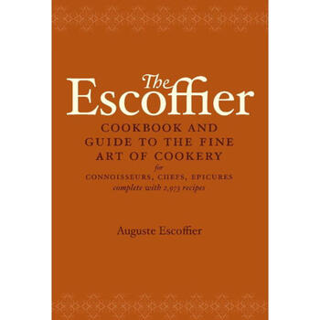 The Escoffier Cookbook: And Guide to the Fin...