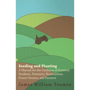 Seeding and Planting - A Manual for the Guid...