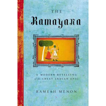 The Ramayana: A Modern Retelling of the Grea...