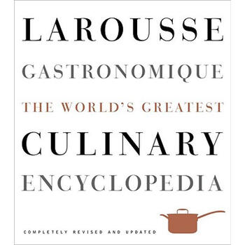 Larousse Gastronomique: The World's Greatest...