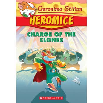 GERONIMO STILTON HEROMICE #8: CHARGE OF THE CLONES