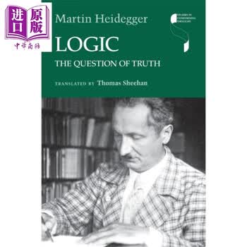 逻辑学 真理的诘问 海德格尔 Logic The Question of Truth 英文原版 Martin Heidegger 存在与时间