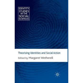 Theorizing Identities and Social Action