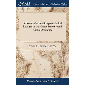 A Course of Anatomico-Physiological Lectures on