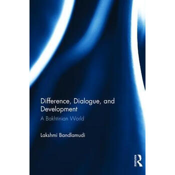 Difference, Dialogue, and Development: A Bakhti