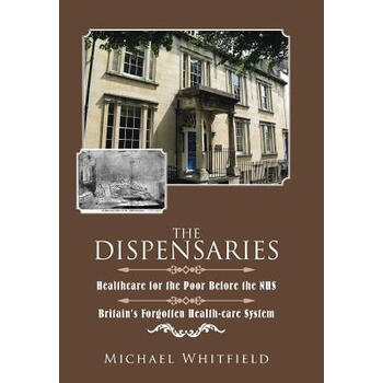 The Dispensaries: Healthcare for the Poor Befor
