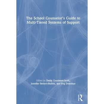 The School Counselor's Guide to Multi-Tiered Sy