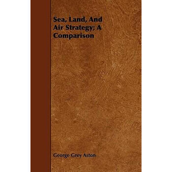 Sea, Land, and Air Strategy; A Comparison