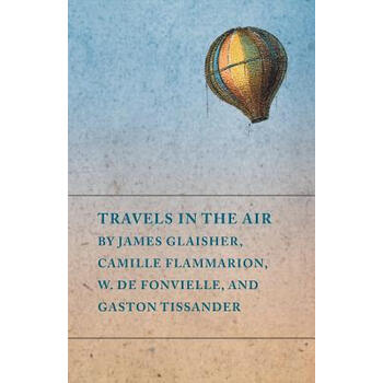 Travels in the Air by James Glaisher, Camille Fl