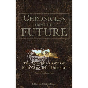 未来编年史 英文原版 Chronicles from the Future 保罗·阿马德斯·迪纳赫奇Paul Amadeus Dienach科幻自传体日记小说