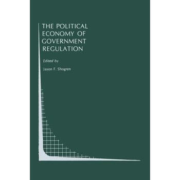 The Political Economy of Government Regulation