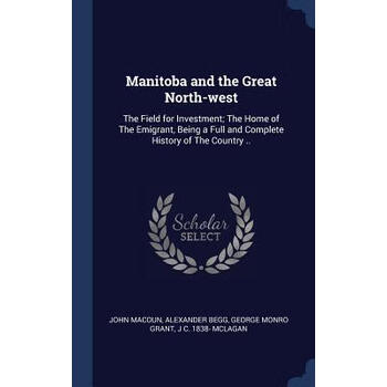 Manitoba and the Great North-West: The Field fo