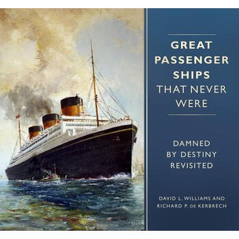 Great Passenger Ships That Never Were: Damned by