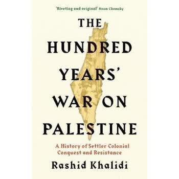 The Hundred Years' War on Palestine : A Hist...