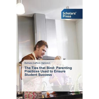 The Ties That Bind: Parenting Practices Used to