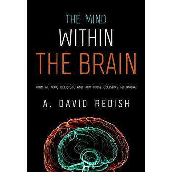 The Mind Within the Brain: How We Make Decision