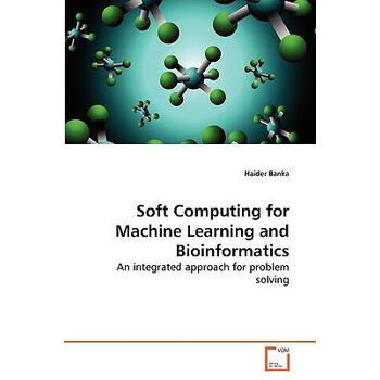 Soft Computing for Machine Learning and Bioinfor