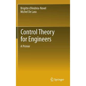Control Theory for Engineers: A Primer