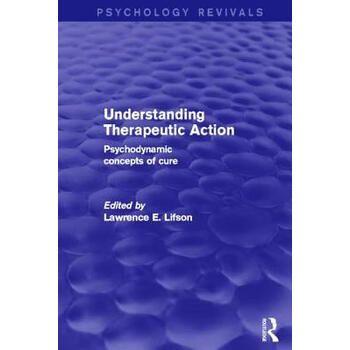Understanding Therapeutic Action (Psychology Re