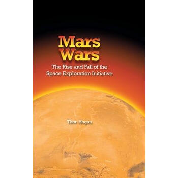 Mars Wars: The Rise and Fall of the Space Explor