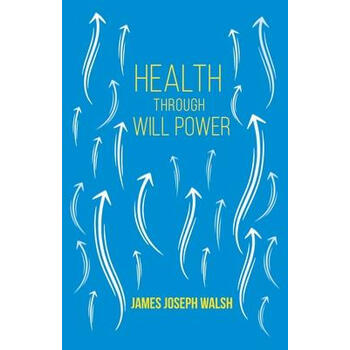 Health Through Will Power: With an Essay from W