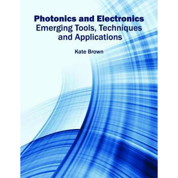 Photonics and Electronics: Emerging Tools, Techn