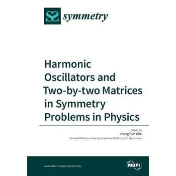 Harmonic Oscillators and Two-by-two Matrices in