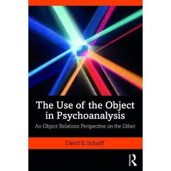 The Use of the Object in Psychoanalysis: An Obj